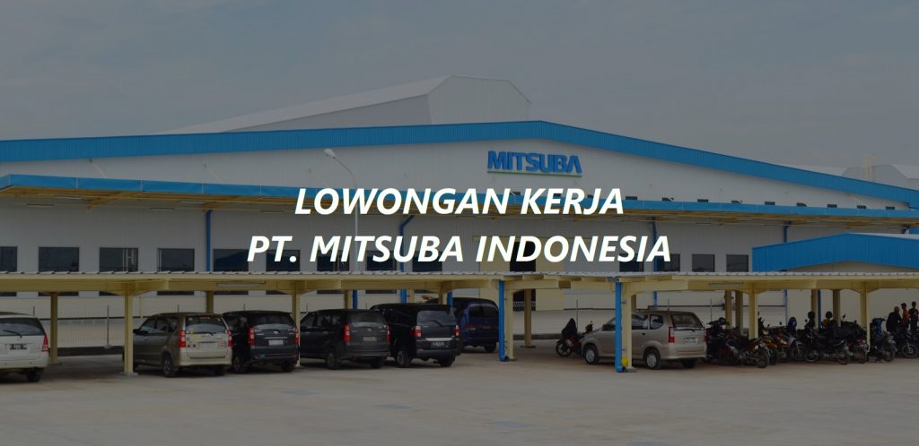 LOWONGAN KERJA PURCHASING STAF PT MITSUBA 2019 – Perguruan Tinggi LEPISI